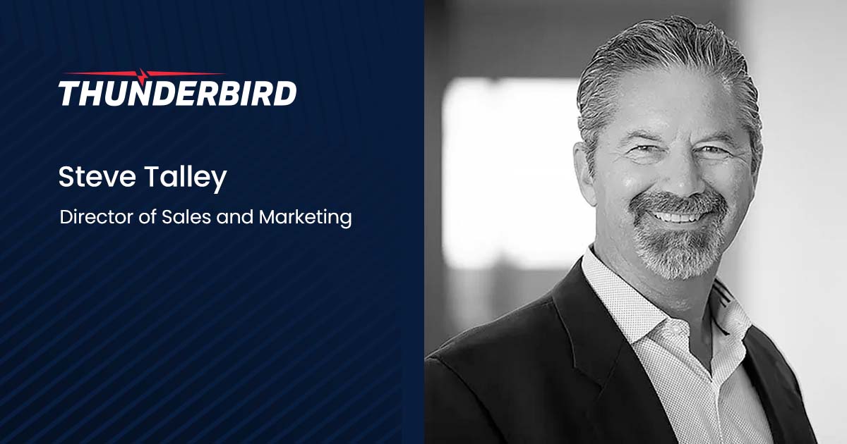 Steve Talley joins Thunderbird LLC as Vice President of Sales | Thunderbird